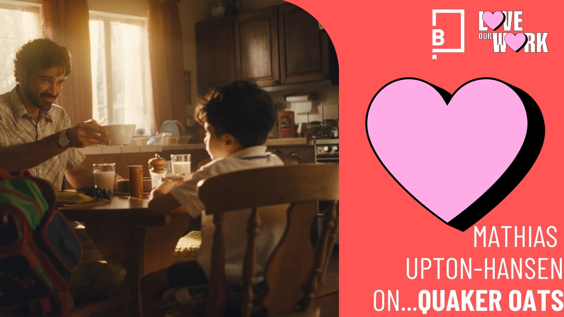 Love Our Work: Mathias Upton-Hansen on the Emotion in Quaker Oats’ Spot | LBBOnline