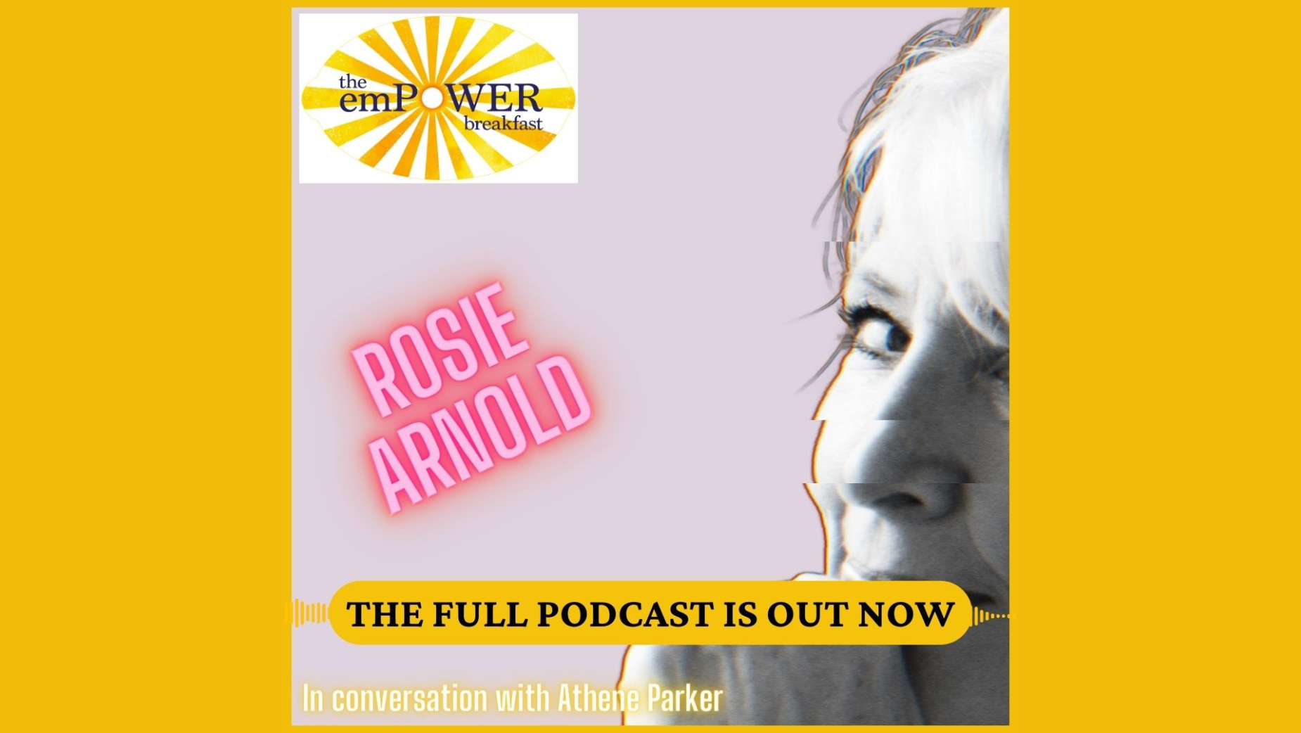 The emPOWER Breakfast Podcast with Rosie Arnold Is Out | LBBOnline