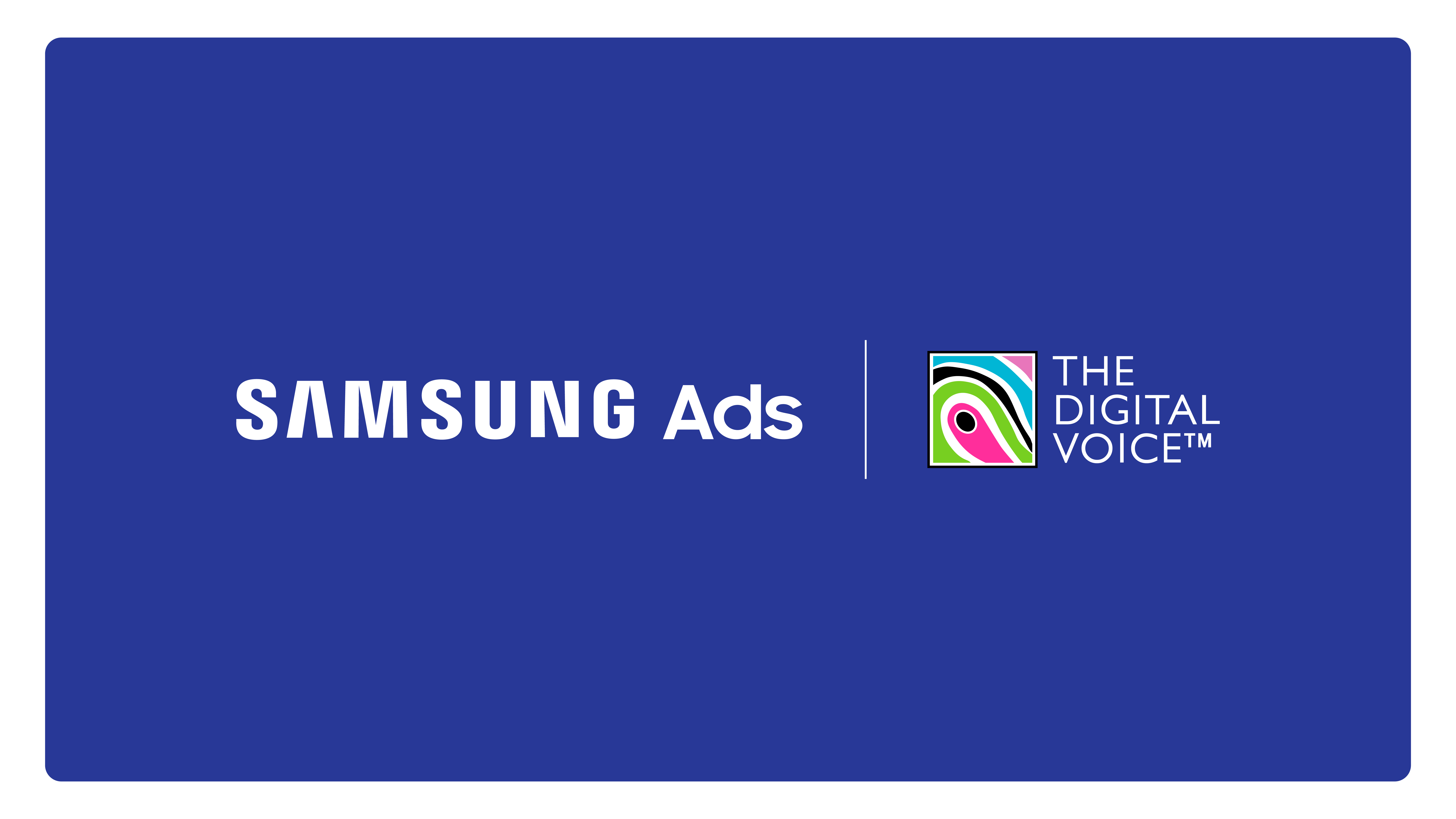 Samsung Ads Appoints The Digital Voice as Lead PR Agency | LBBOnline