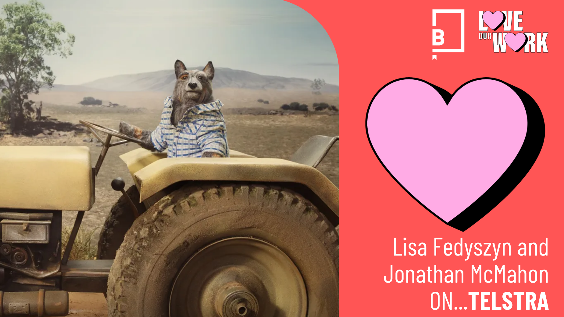 Love Our Work: Lisa Fedyszyn and Jonathan McMahon on ‘Better on a Better Mobile Network’ | LBBOnline