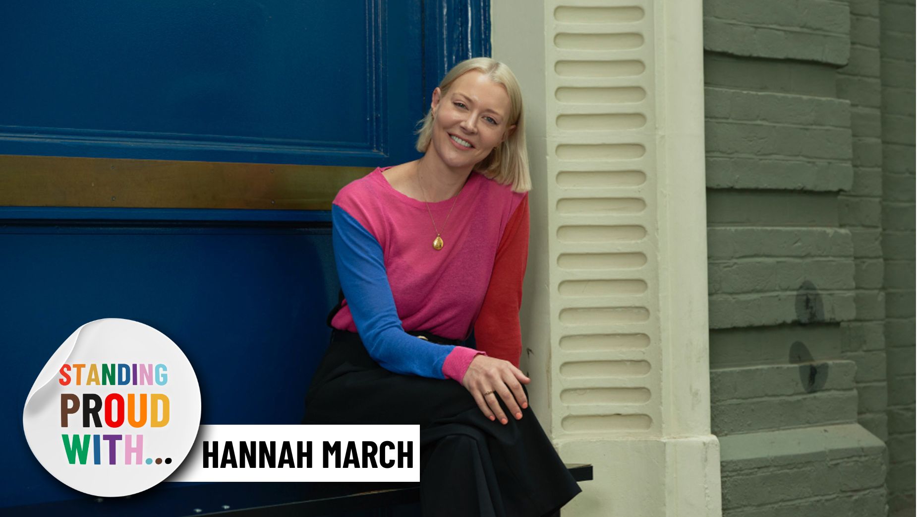 Standing Proud with… Hannah March | LBBOnline