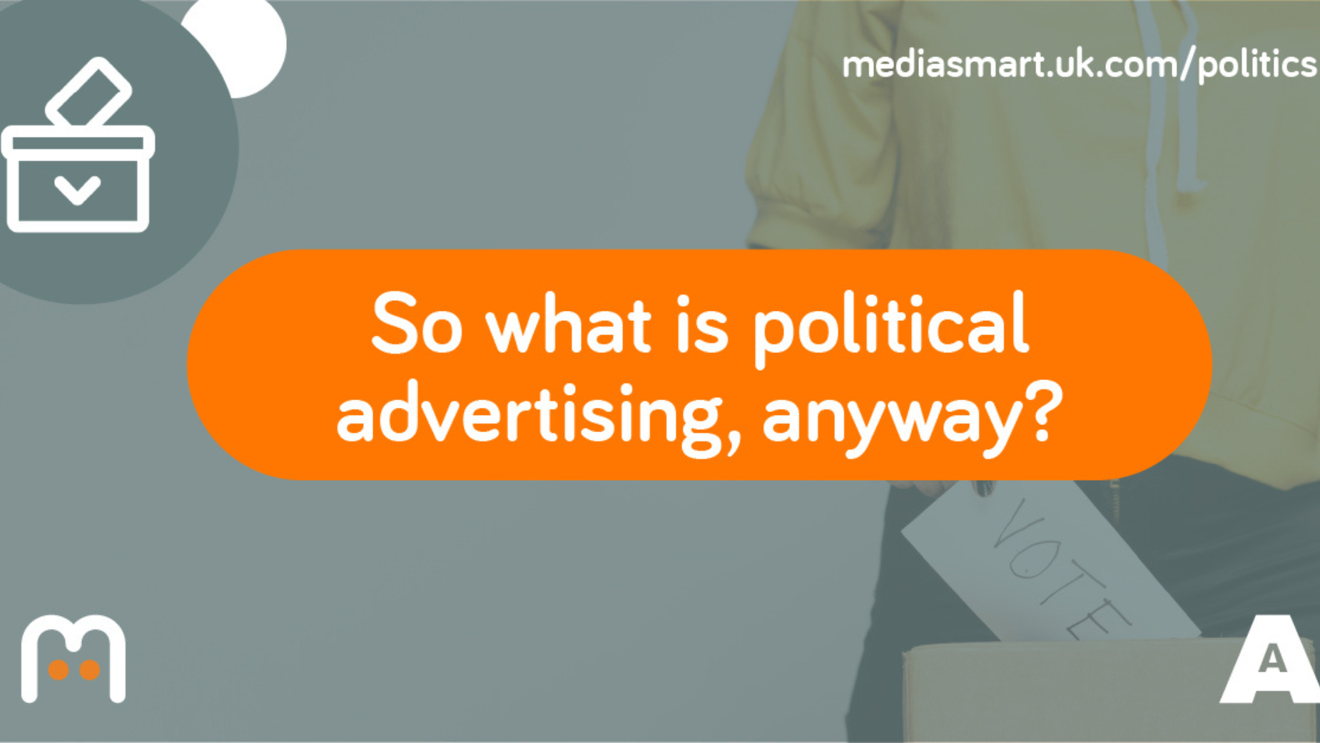 Media Smart and Advertising Association Publish Political Advertising ...