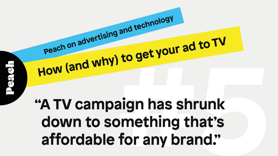Peach Explains: How (And Why) To Get Your Ad To TV | LBBOnline