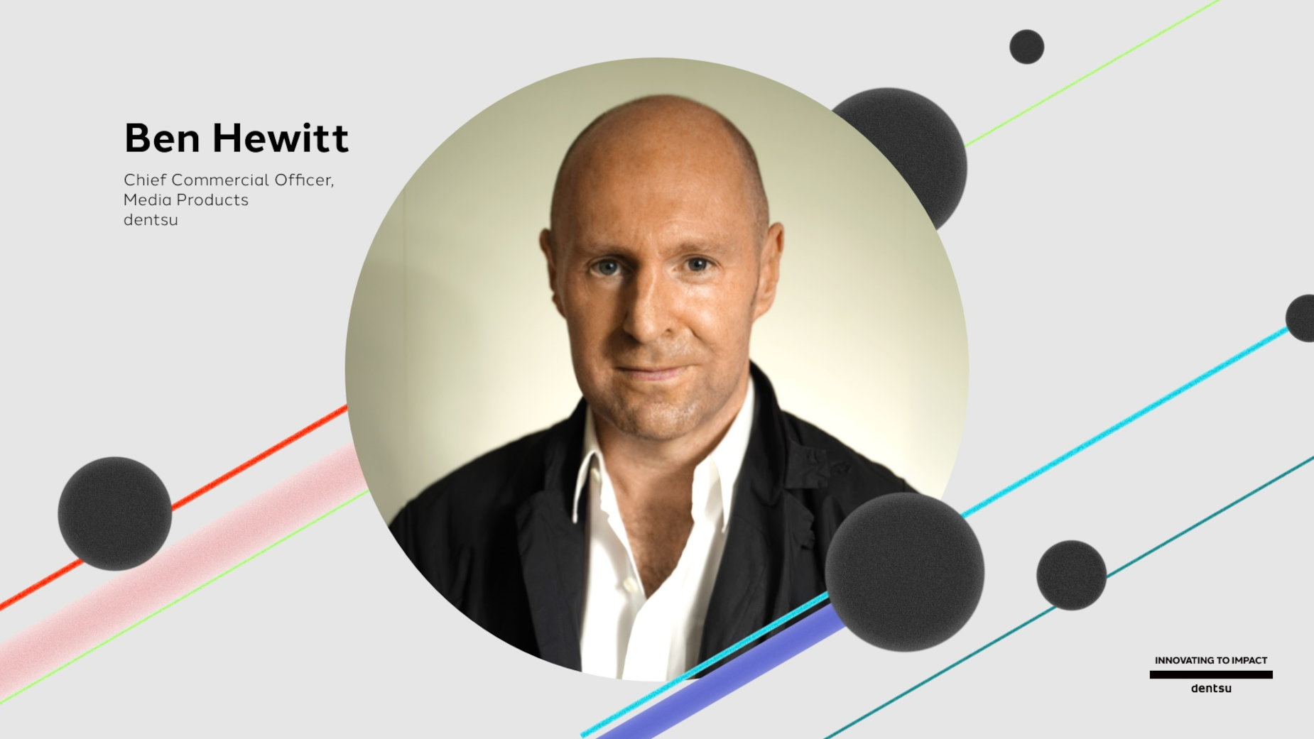 Ben Hewitt Joins dentsu as Chief Commercial Officer, Media Products ...