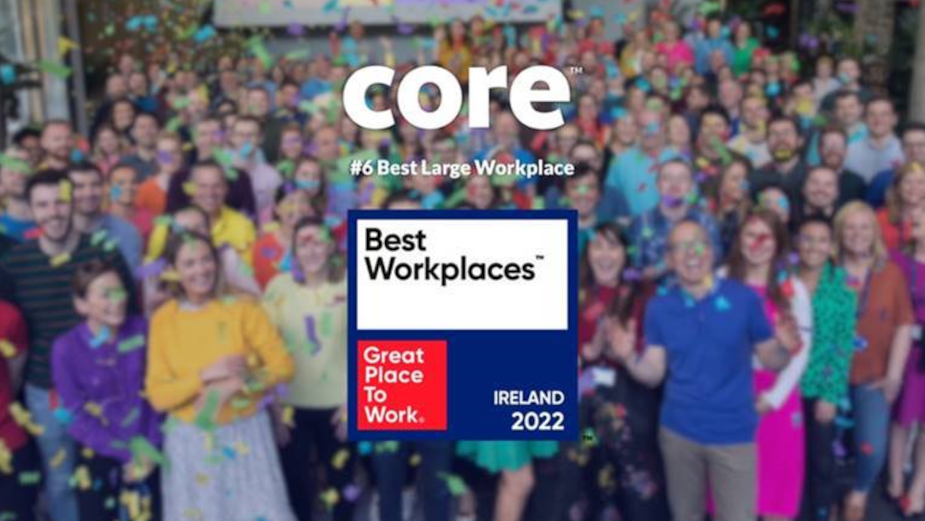 Core Recognised as a Best Large Workplace in Ireland 2022 | LBBOnline