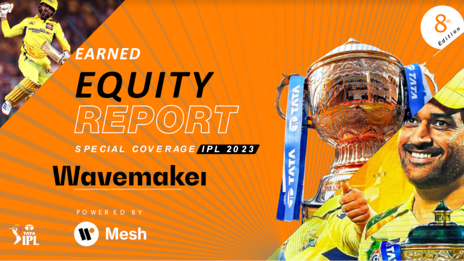 Wavemaker India Presents IPL 2023 Edition of Earned Equity Report | LBBOnline