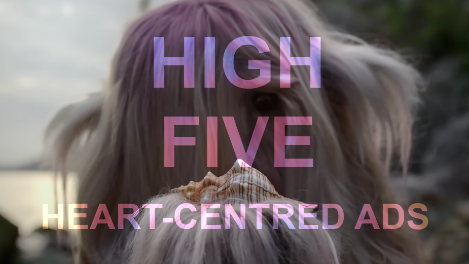 High Five: Heart-Centred Ads That Hit the Sweet Spot | LBBOnline