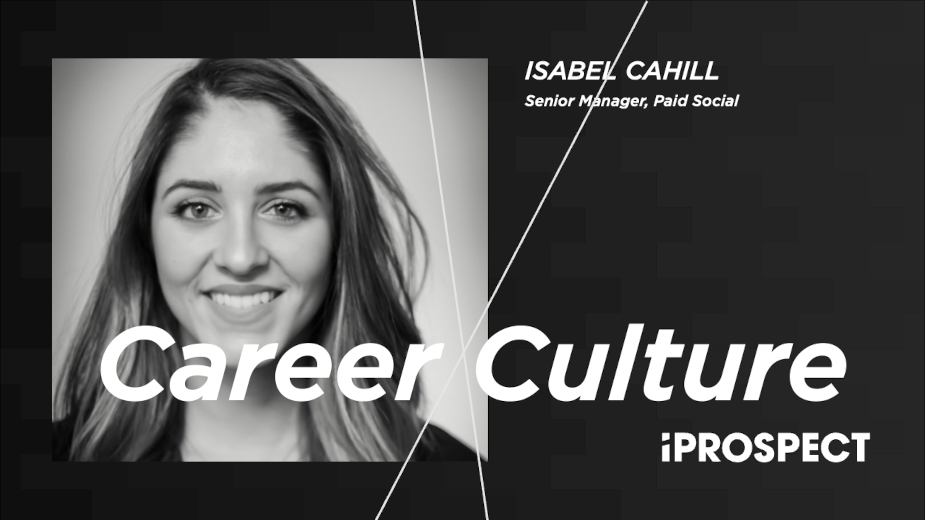 Career X Culture with Senior Manager of Paid Social, Isabel Cahill ...