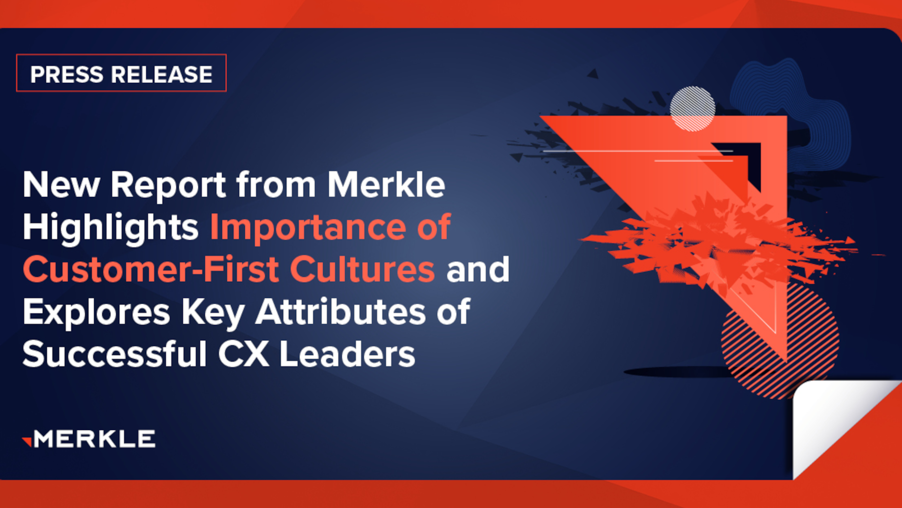Merkle Report Highlights Importance of Customer-First Cultures | LBBOnline