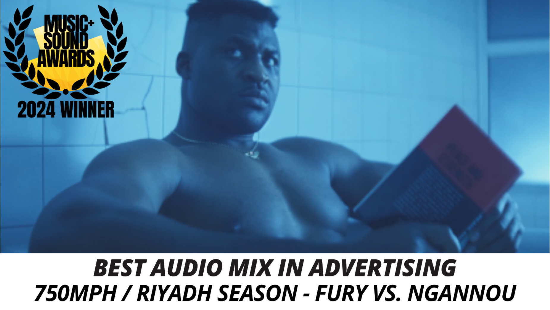 Music+Sound Awards Winner Spotlight: 750mph on Droga5’s 'Riyadh Season - Fury vs. Ngannou' Spot ...