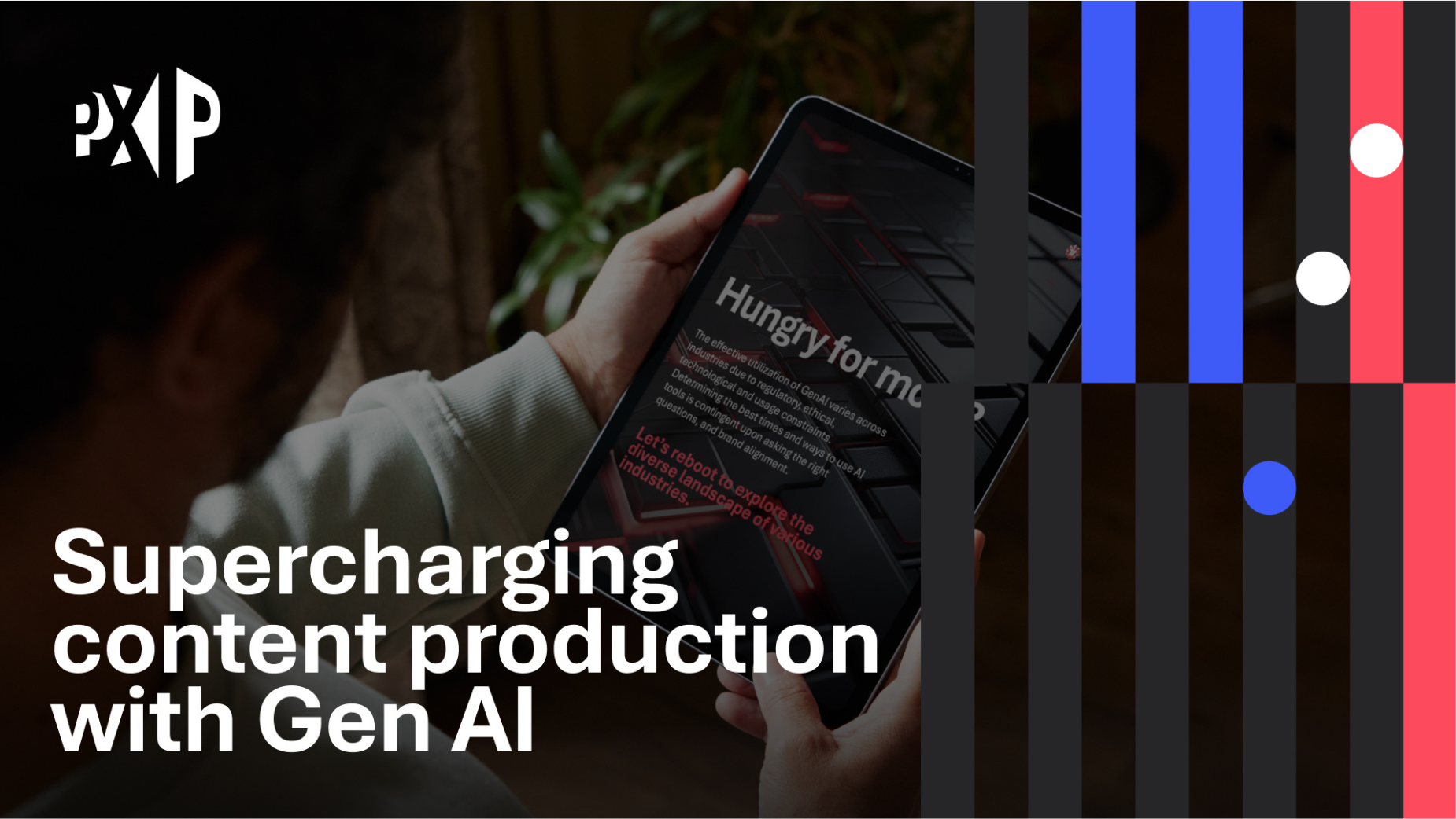 PXP Presents a Comprehensive Whitepaper on Leveraging GenAI for Content ...