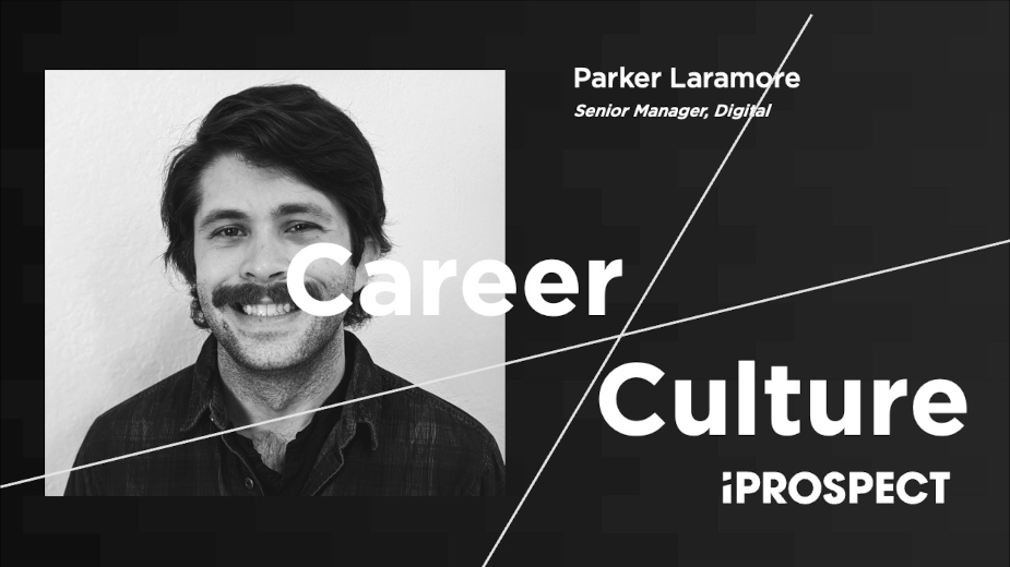 Career X Culture with Senior Manager of Digital, Parker Laramore ...
