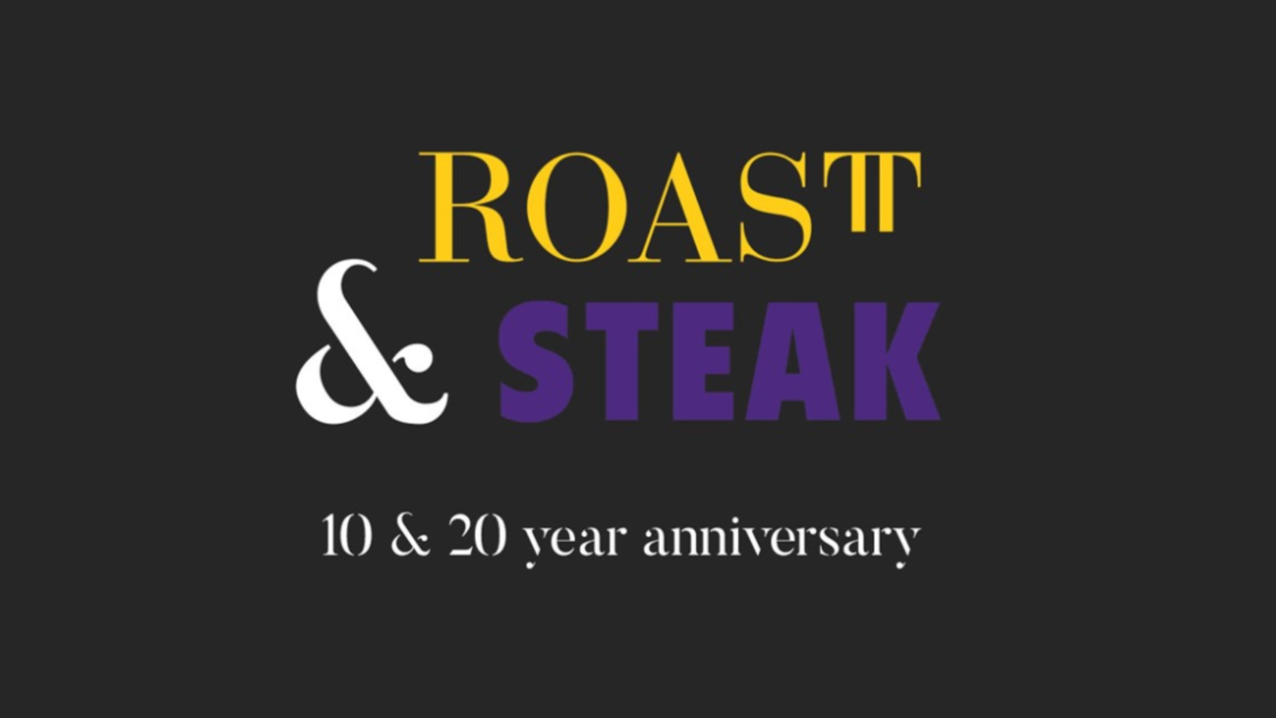Celebrating 10 and 20 Years of ROAST & STEAK | LBBOnline