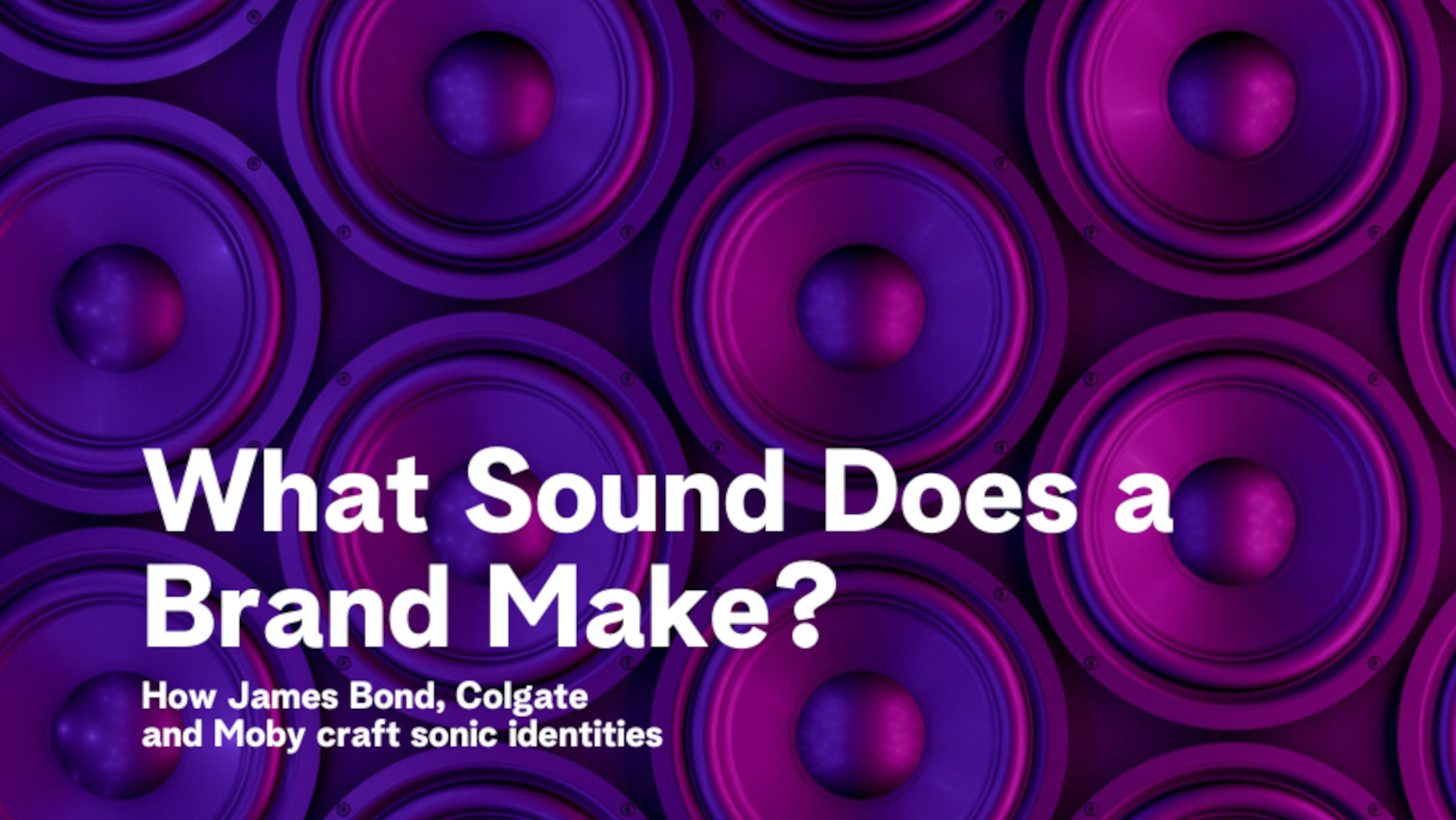 What Sound Does a Brand Make? | LBBOnline