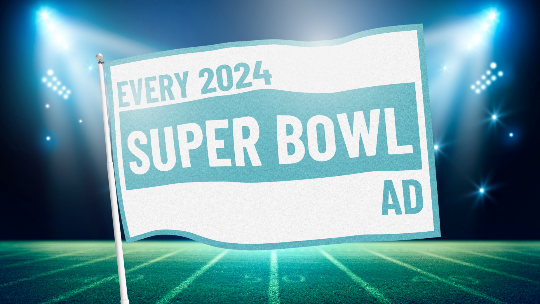 Every 2024 Super Bowl Ad So Far | LBBOnline