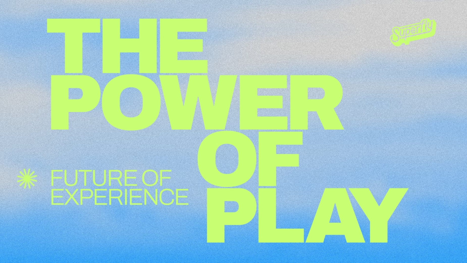 Superfly Report Reveals Play's Impact on Consumer Engagement and Brand ...