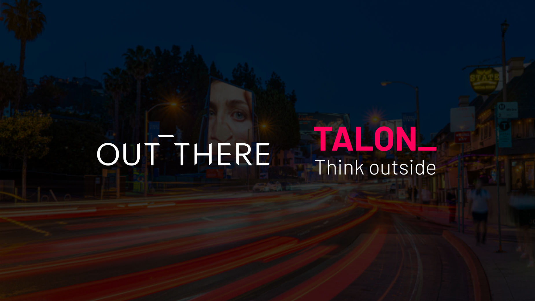 Out There 360 Taps Talon to Unlock Full Potential of OOH Advertising ...