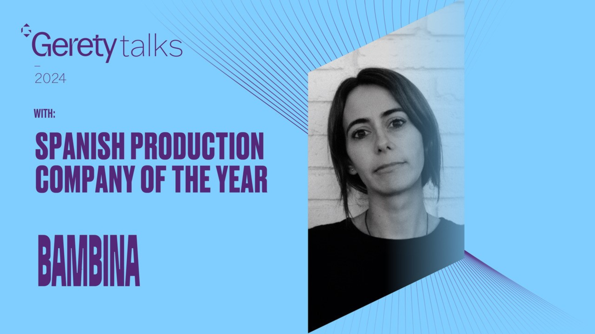 Gerety Talks with the 2024 Spanish Production Company of the Year-Bambina | LBBOnline