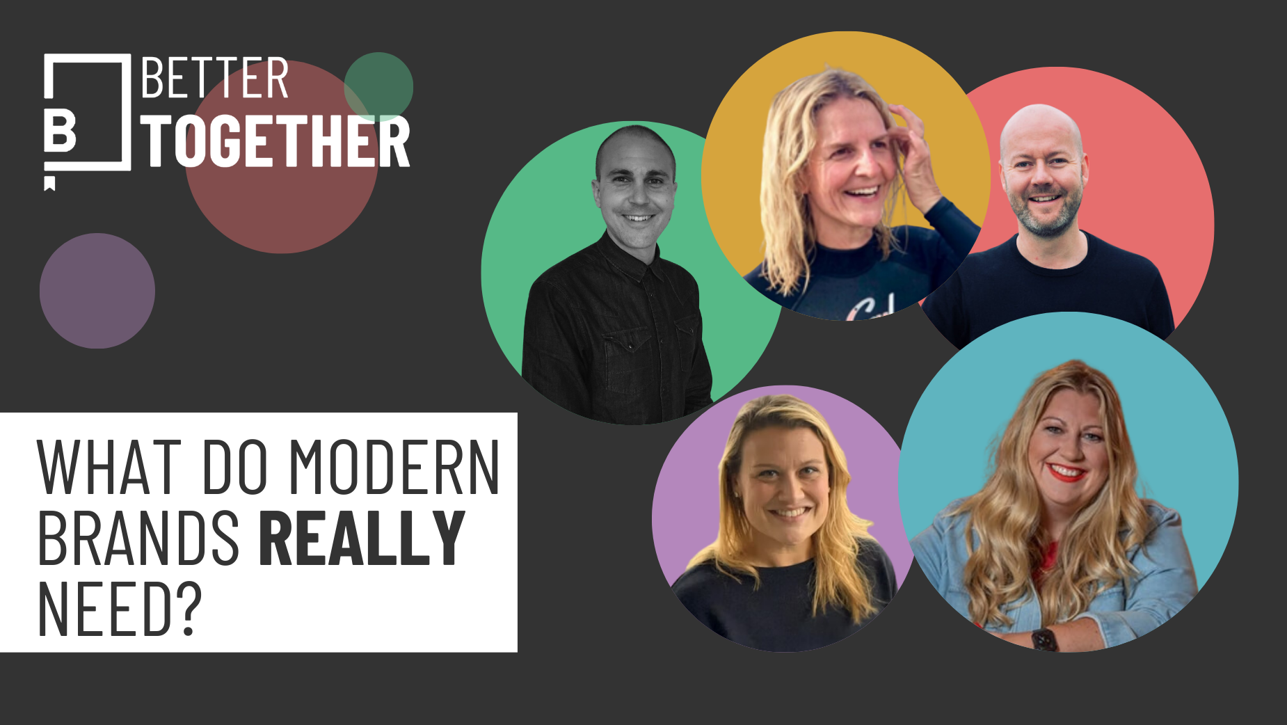 Meet the Panellists: What Do Modern Brands REALLY Need?’ | LBBOnline