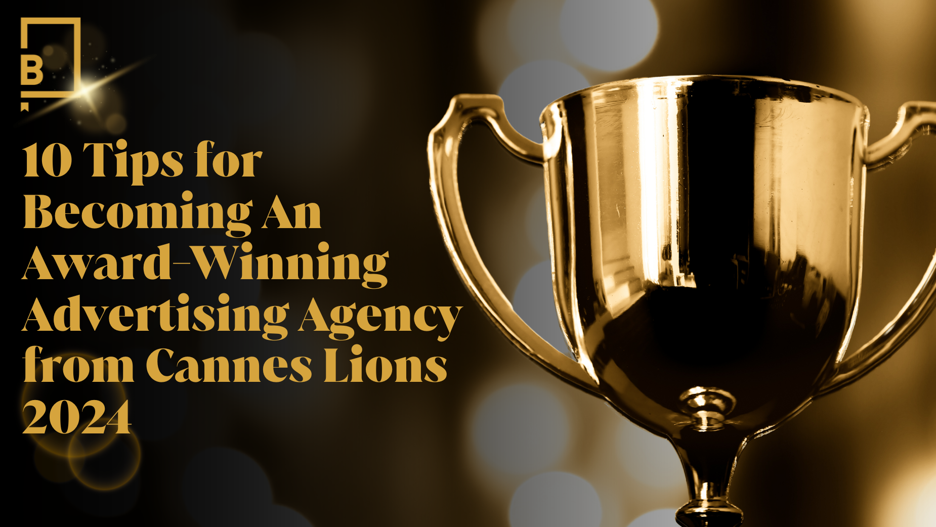 10 Tips for Becoming An Award-Winning Advertising Agency from Cannes ...