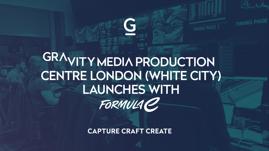 Gravity Media’s Production Centre in London's White City Goes Live Featuring New Client Formula ...