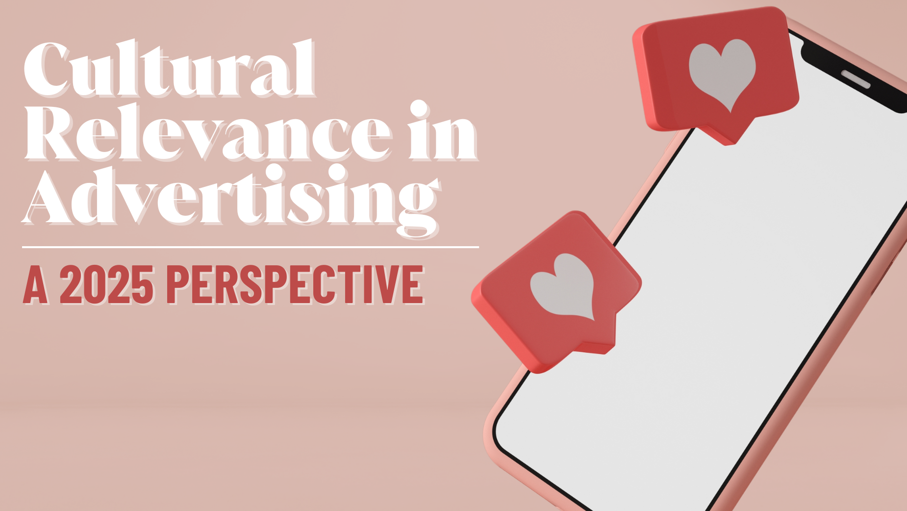 Cultural Relevance in Advertising: A 2025 Perspective | LBBOnline