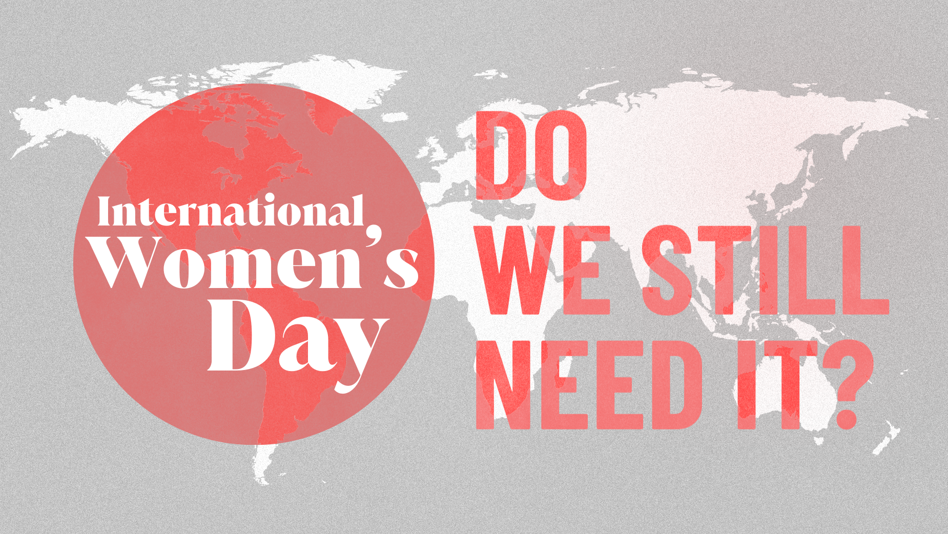 International Women’s Day: Do We Still Need it? | LBBOnline