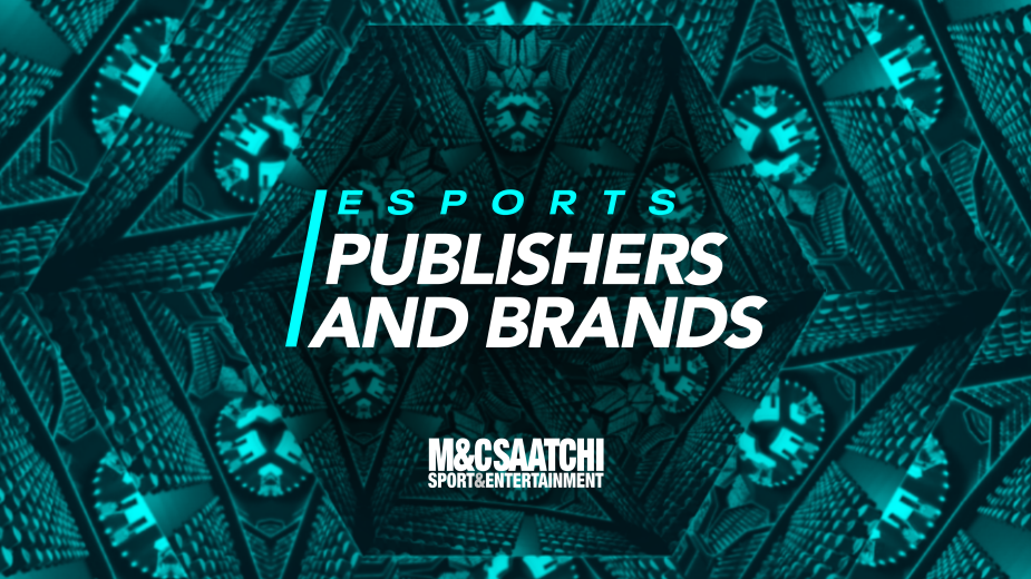How to Play the Game: Esports, Publishers and Brands | LBBOnline