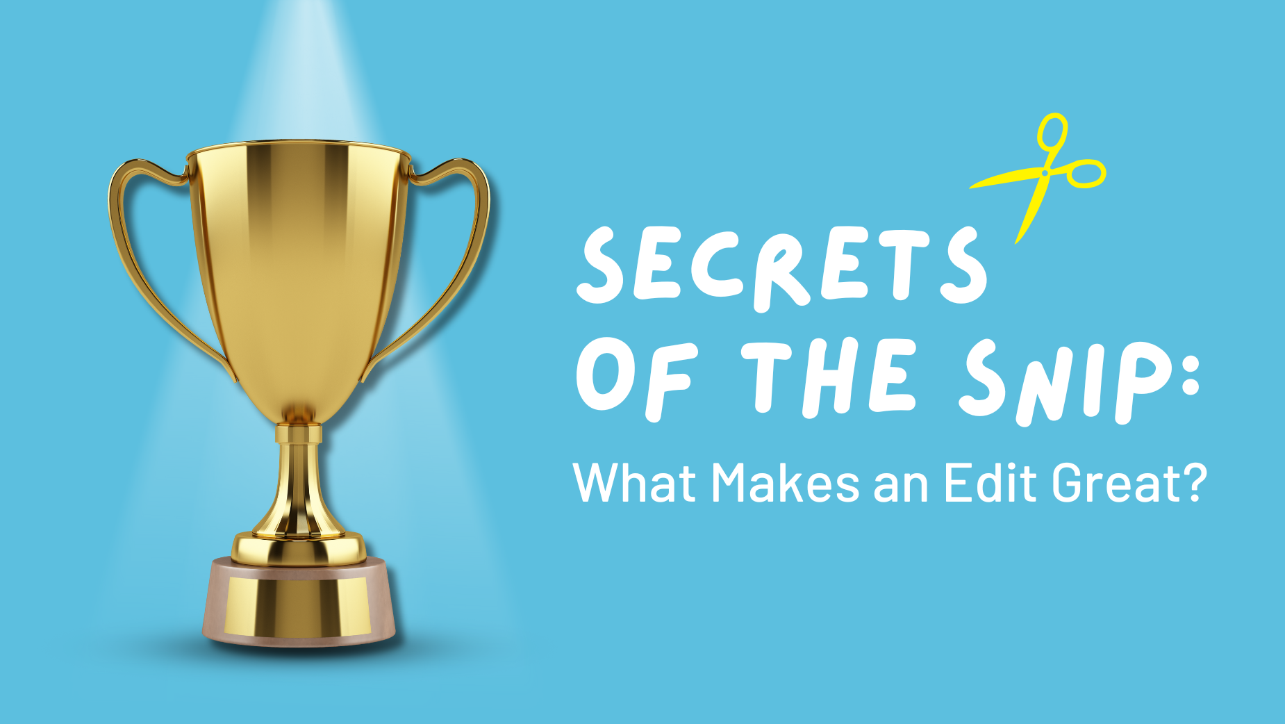 Secrets of the Snip: What Makes an Edit Great? | LBBOnline